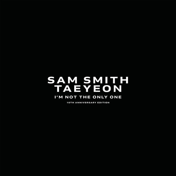 I’m Not The Only One, Sam Smith - Qobuz