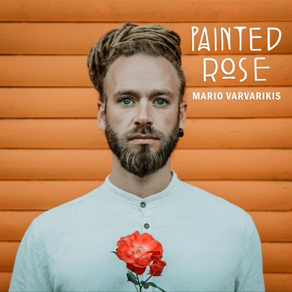 Painted Rose, Mario Varvarikis - Qobuz