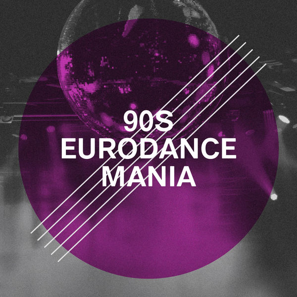 90S Eurodance Mania, The 90's Generation - Qobuz