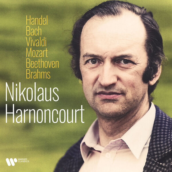 Handel, Bach, Vivaldi, Mozart, Beethoven, Brahms..., Nikolaus Harnoncourt - Qobuz