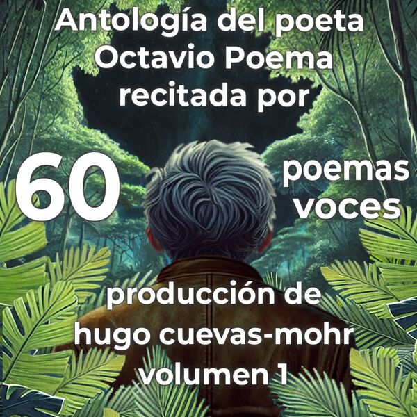 Antologia de Octavio Gamboa (60 poemas | 60 voces, Vol. 1), Hugo Cuevas ...