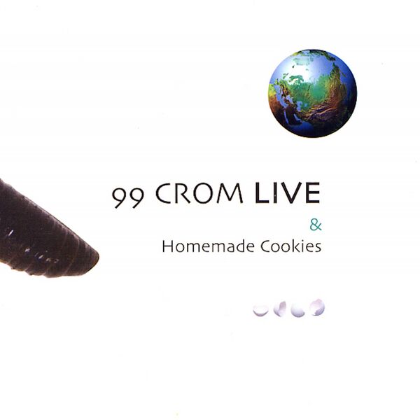 99 Crom Live & Homemade Cookies, Shin Hae Chul - Qobuz