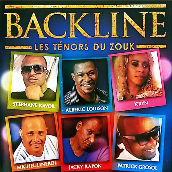 BACKLINE (Les ténors du zouk), Backline - Qobuz