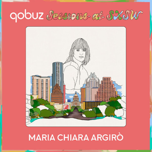 Qobuz Sessions at SXSW, Maria Chiara Argirò - Qobuz