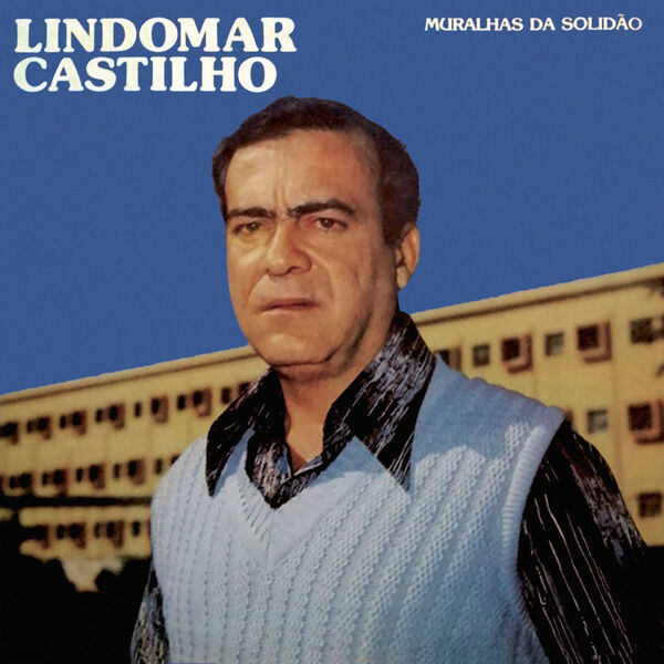 Muralhas Da Solidão, Lindomar Castilho - Qobuz