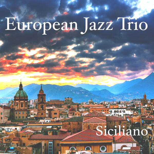 Siciliano, European Jazz Trio - Qobuz