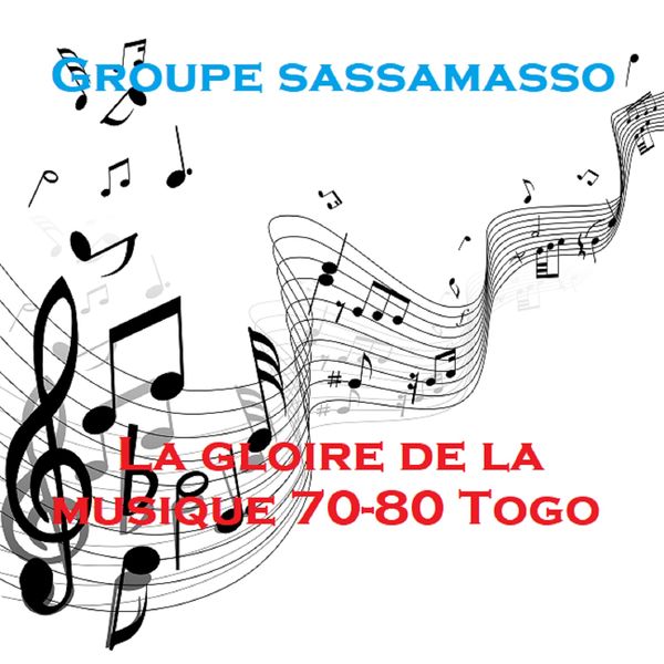La gloire de la musique 70-80 Togo, Groupe sassamasso - Qobuz