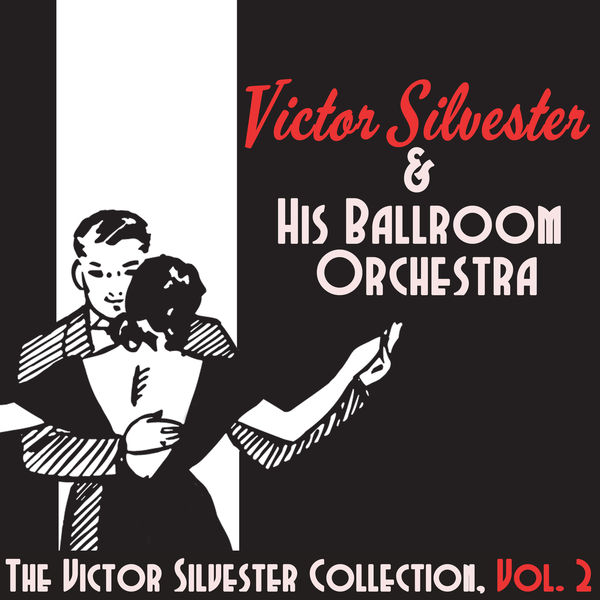 The Victor Silvester Collection, Vol. 2, Victor Silvester & His ...