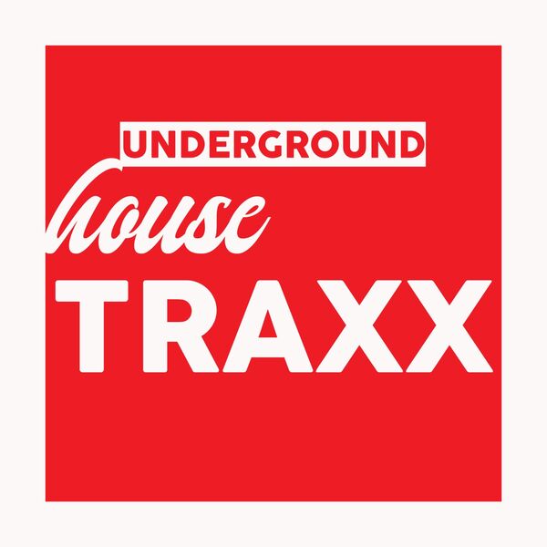 Underground House Traxx, Various Artists - Qobuz