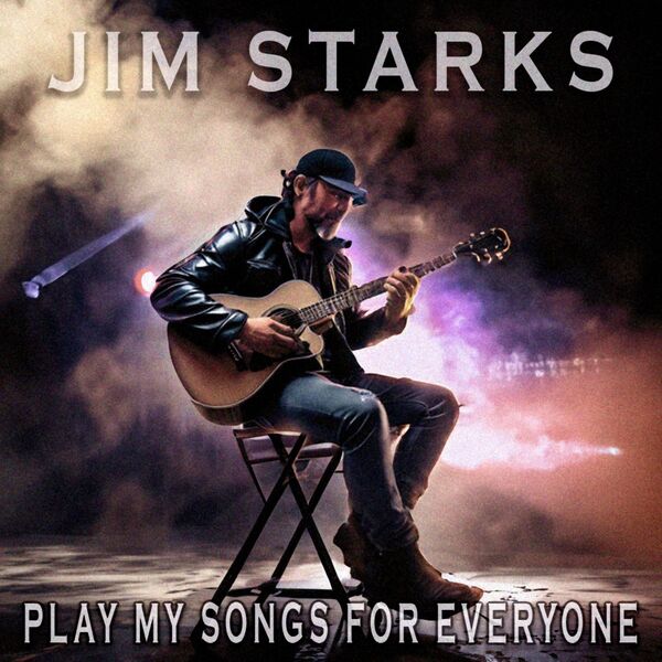 Play My Songs For Everyone, Jim Starks - Qobuz