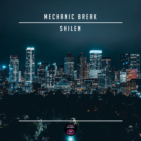 Shilen, Mechanic Break - Qobuz