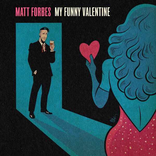 My Funny Valentine, Matt Forbes - Qobuz