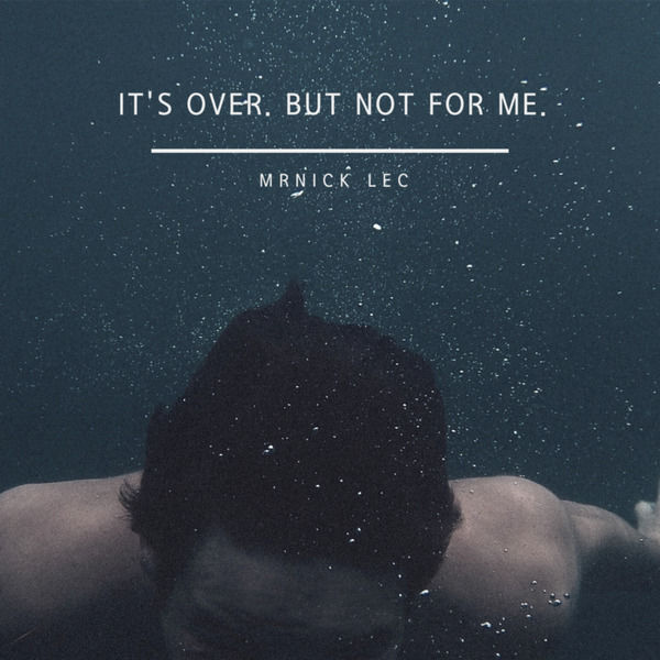 It's over. but Not for Me., Mrnick LEC - Qobuz