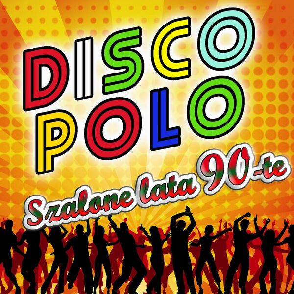 Disco Polo Szalone lata 90-te, Various Artists - Qobuz