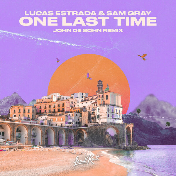 One Last Time (John De Sohn Remix), Lucas Estrada - Qobuz