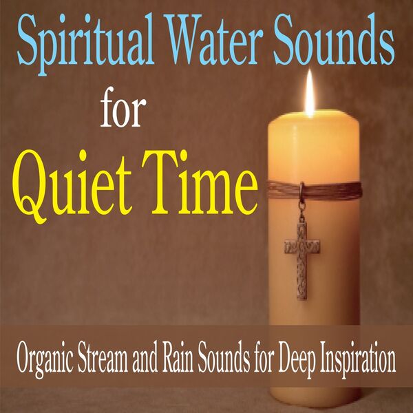 Spiritual Water Sounds for Quiet Time: Organic Stream and Rain Sounds ...