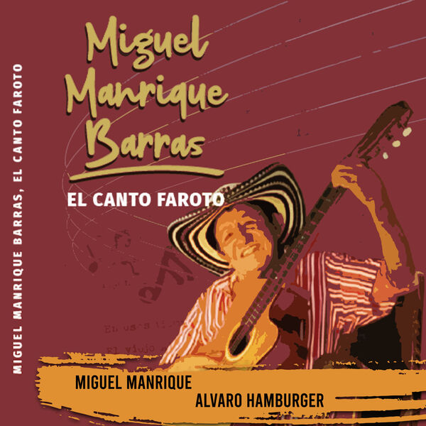 Miguel Manrique Barras, El Canto Faroto, Alvaro Hamburger - Qobuz