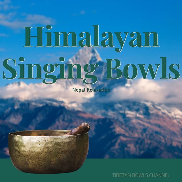 Himalayan Singing Bowls: Nepal Relaxation, The Tibetan Singing Bowls ...