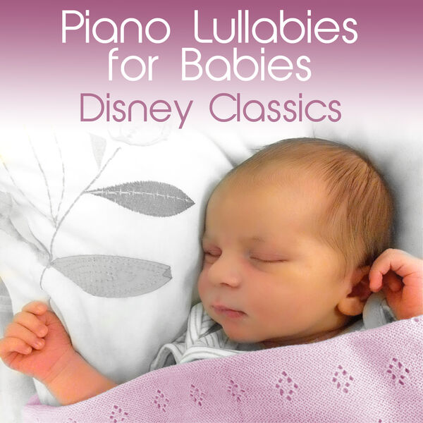 Piano Lullabies for Babies: Disney Classics, Andrew Holdsworth - Qobuz