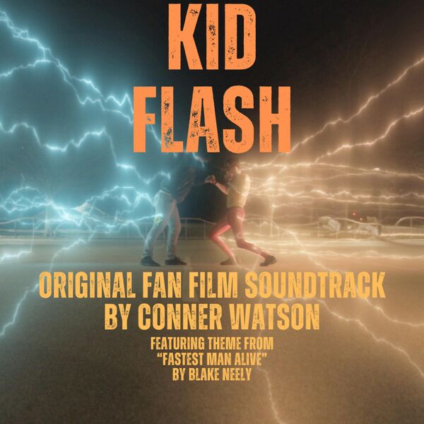 Kid Flash | Original Fan Film Soundtrack, Conner Watson - Qobuz