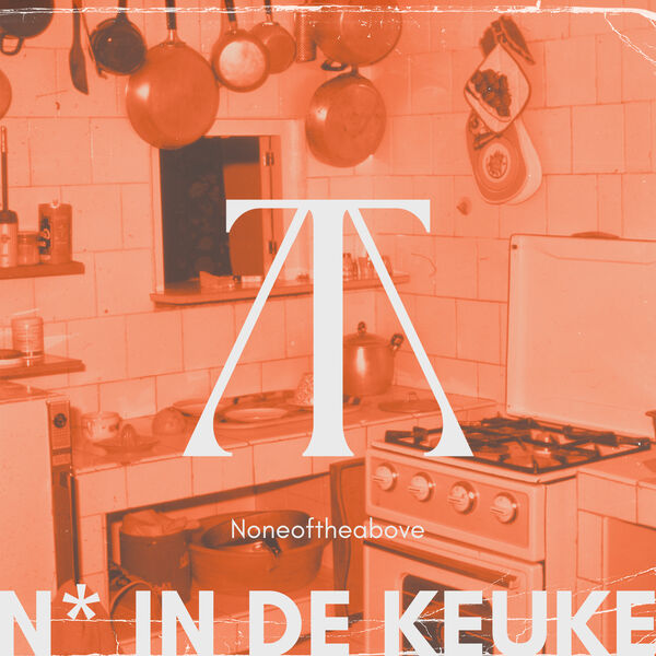 N* in de Keuke, Noneoftheabove - Qobuz