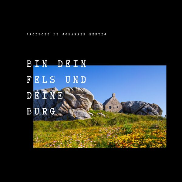 BIN DEIN FELS UND DEINE BURG, Johannes Hertig - Qobuz