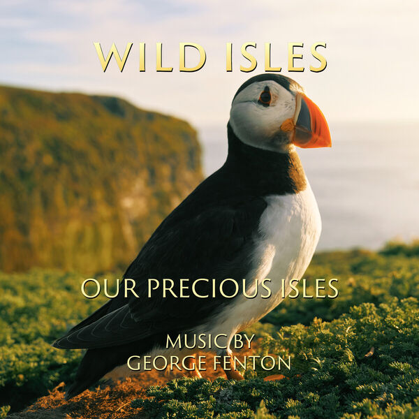 Wild Isles: Our Precious Isles (Music from the Original TV Series ...
