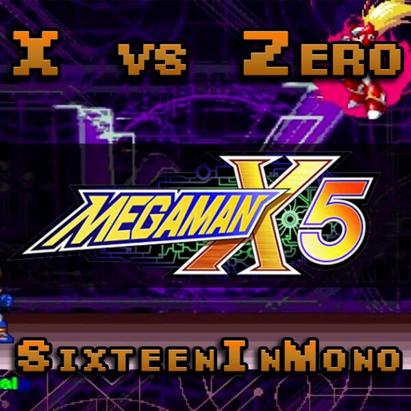 X vs Zero (From "Megaman X5"), SixteenInMono - Qobuz