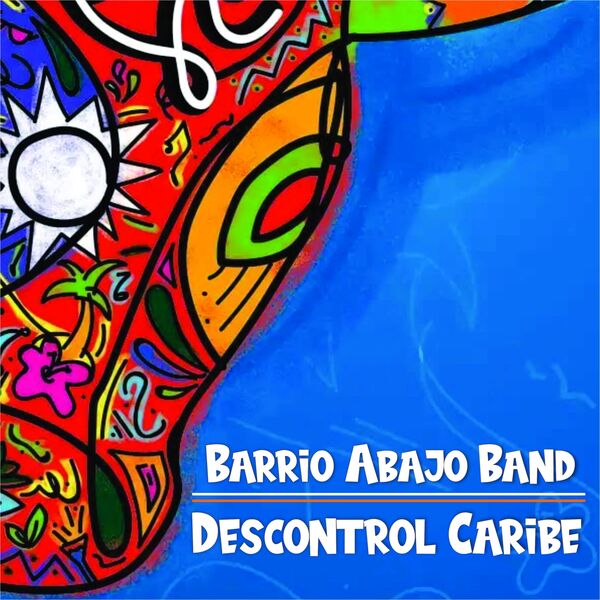 Descontrol Caribe, Barrio Abajo Band - Qobuz