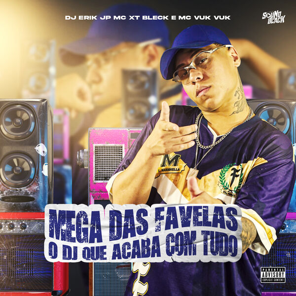 Mega das Favelas - O Dj Que Acaba Com Tudo, MC XT Bleck - Qobuz