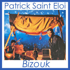 Bizouk, Patrick Saint-Eloi - Qobuz