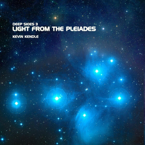 Light from the Pleiades, Kevin Kendle - Qobuz