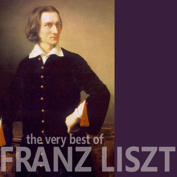 The Very Best of Franz Liszt, Franz Liszt por Various Artists - Qobuz
