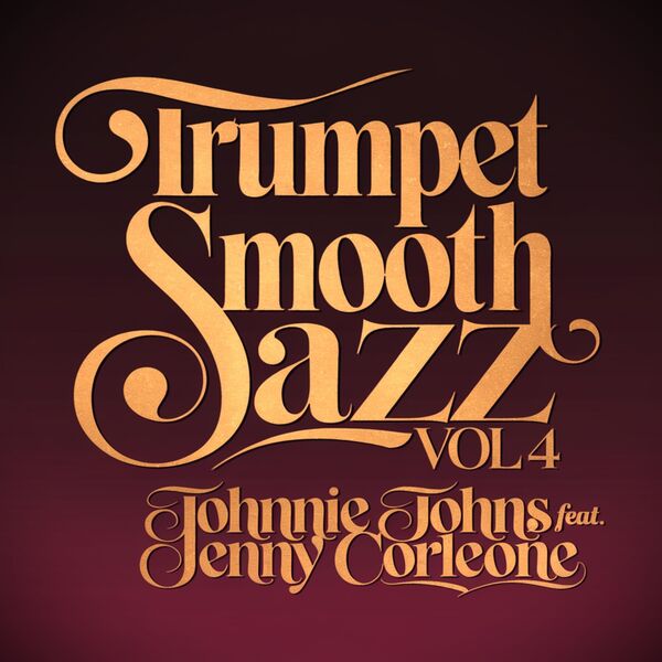 Trumpet Smooth Jazz Vol. 4, Johnnie Johns - Qobuz