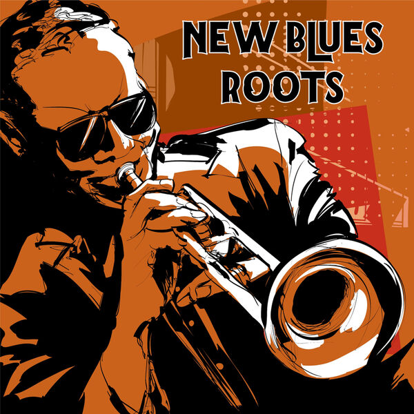 New Blues Roots, Various Artists - Qobuz