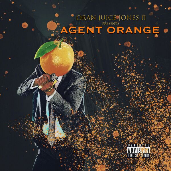Agent Orange (Au+o4), Oran Juice Jones II - Qobuz