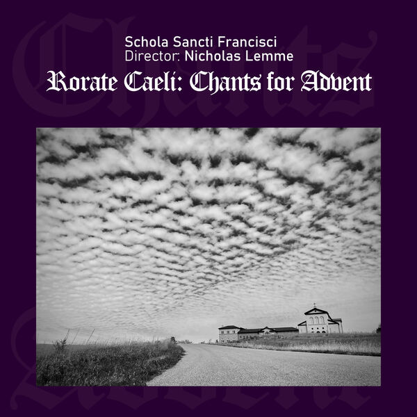 Rorate Caeli: Chants for Advent, Nicholas Lemme - Qobuz