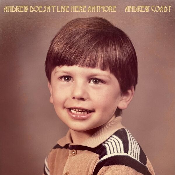 Andrew Doesn't Live Here Anymore (Remastered 2025), Andrew Coady - Qobuz