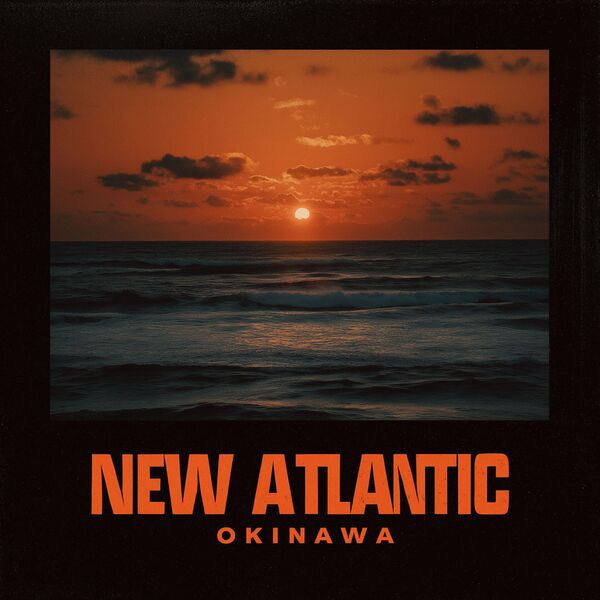 Okinawa, New Atlantic - Qobuz