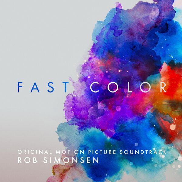 Fast Color (Original Motion Picture Soundtrack), Rob Simonsen - Qobuz