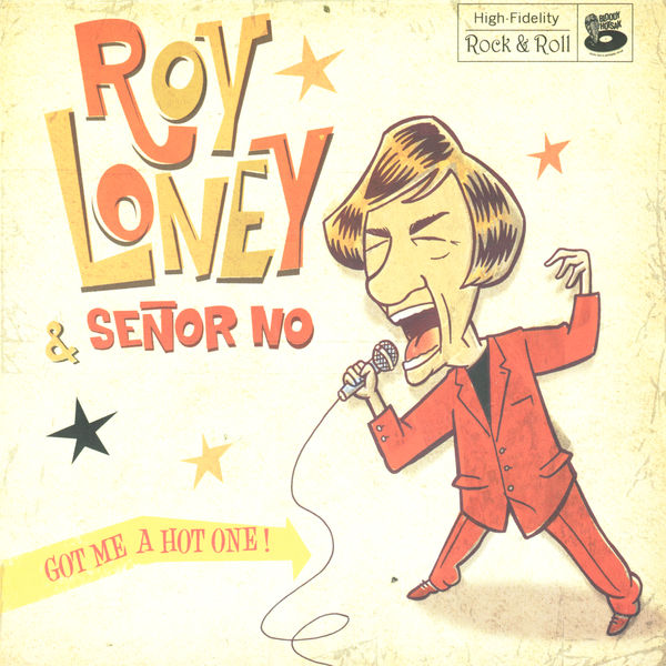 Got Me A Hot One, Roy Loney & Señor no - Qobuz