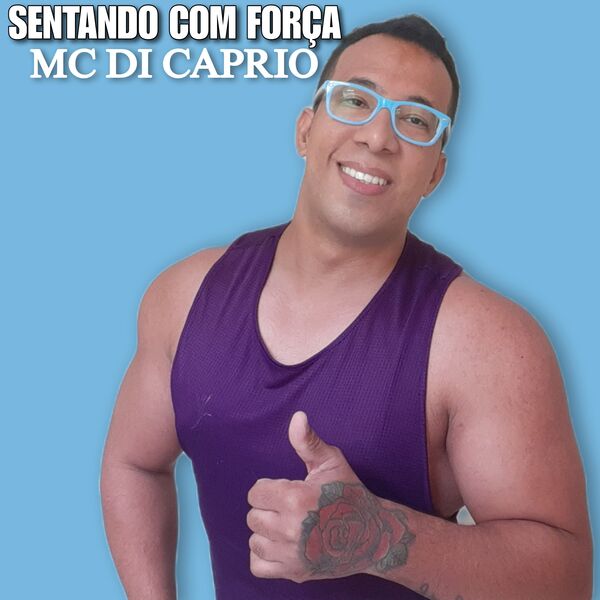 Sentando Com Força Mc Di Caprio Qobuz
