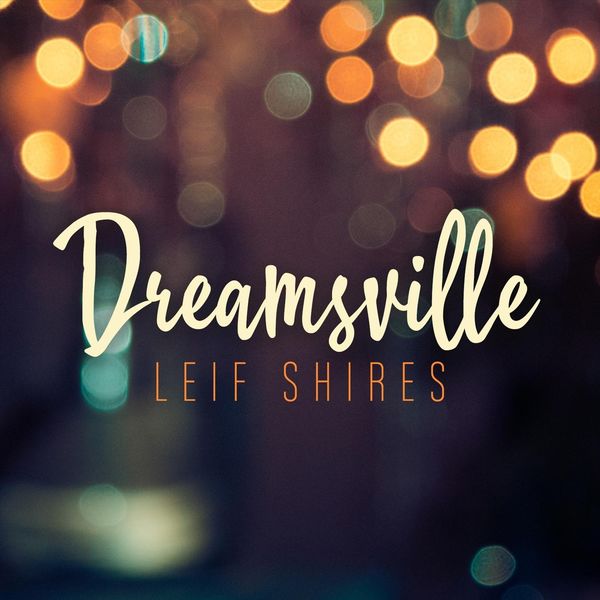 Dreamsville (feat. Pat Coil, Jacob Jezioro & Danny Gottlieb), Leif ...