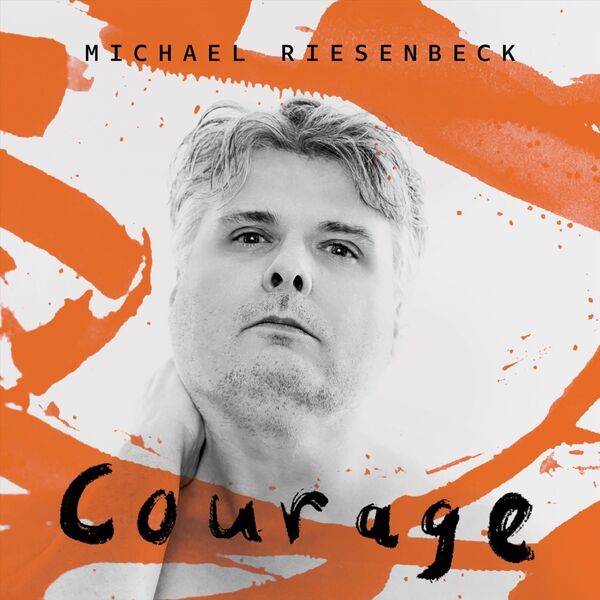 Courage, Michael Riesenbeck - Qobuz