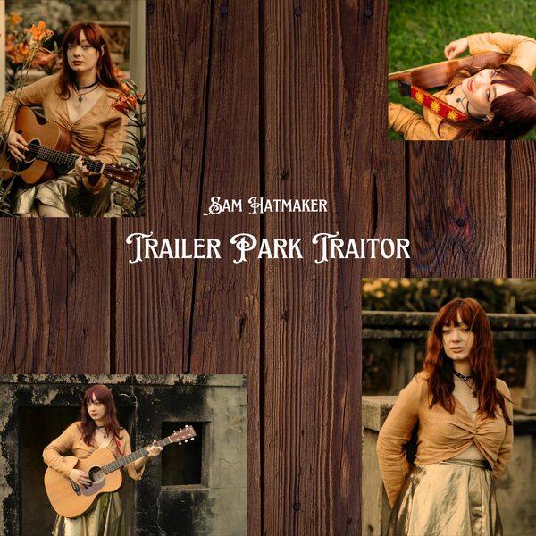 Trailer Park Traitor, Sam Hatmaker - Qobuz