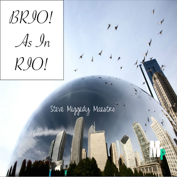 BRIO! As In RIO! (2020 Remastered Mix), Steve Miggedy Maestro - Qobuz