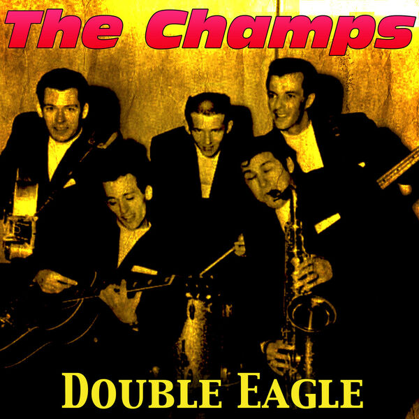 Double Eagle, The Champs - Qobuz