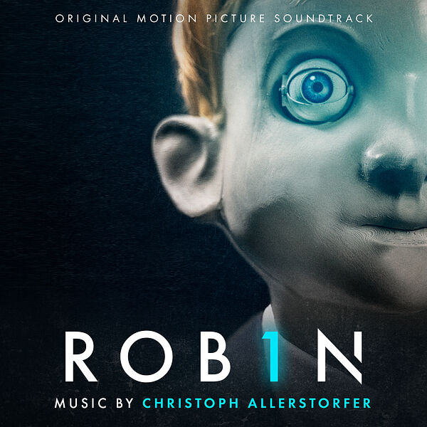 Rob1n (Original Motion Picture Soundtrack), Christoph Allerstorfer - Qobuz