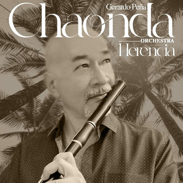 Herencia, Gerardo Peña & Chaonda Orchestra - Qobuz