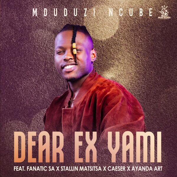 Dear Ex Yami, Mduduzi Ncube - Qobuz